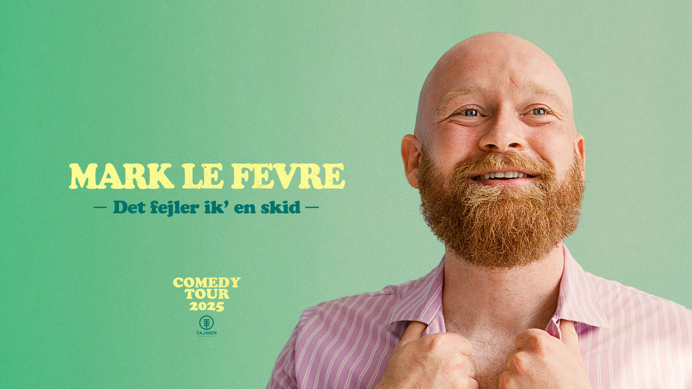 Mark Le Fêvre – ’Det Fejler Ik’ en Skid’ | Pavillonen